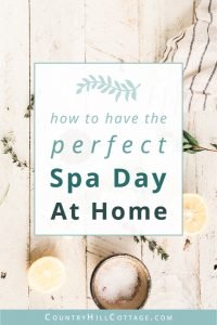 Spa Day At Home: 90 Ideas for DIY Wellness & Self Care